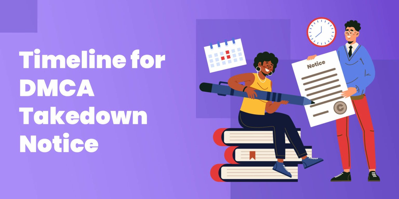 How Long Does a DMCA Takedown Take? When Can I Expect Results? - DMCA ...