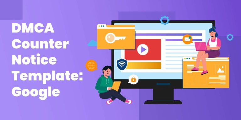 DMCA Takedown Templates [For Google, YouTube, Reddit, Instagram] - DMCA ...
