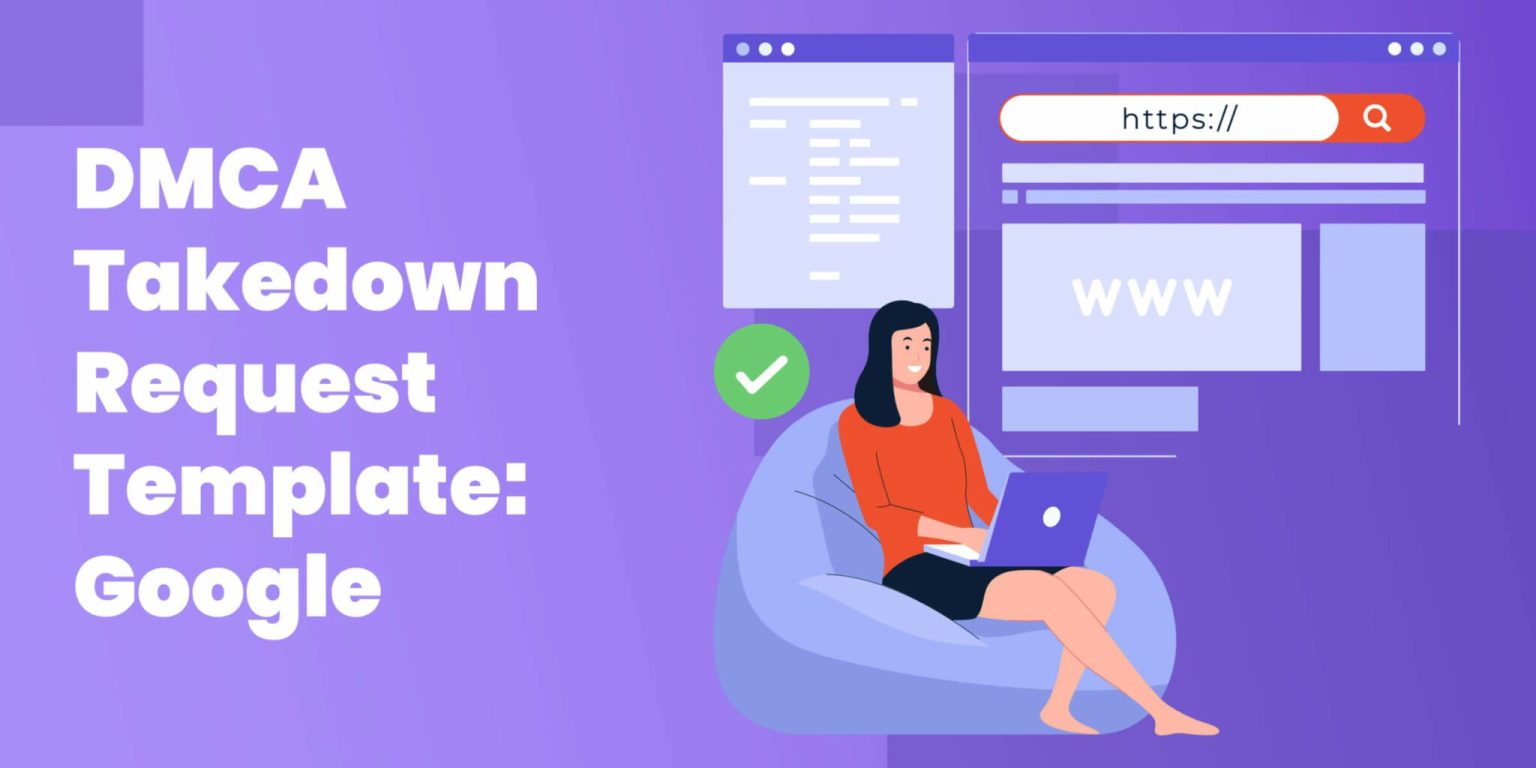 DMCA Takedown Templates [For Google, YouTube, Reddit, Instagram] - DMCA ...