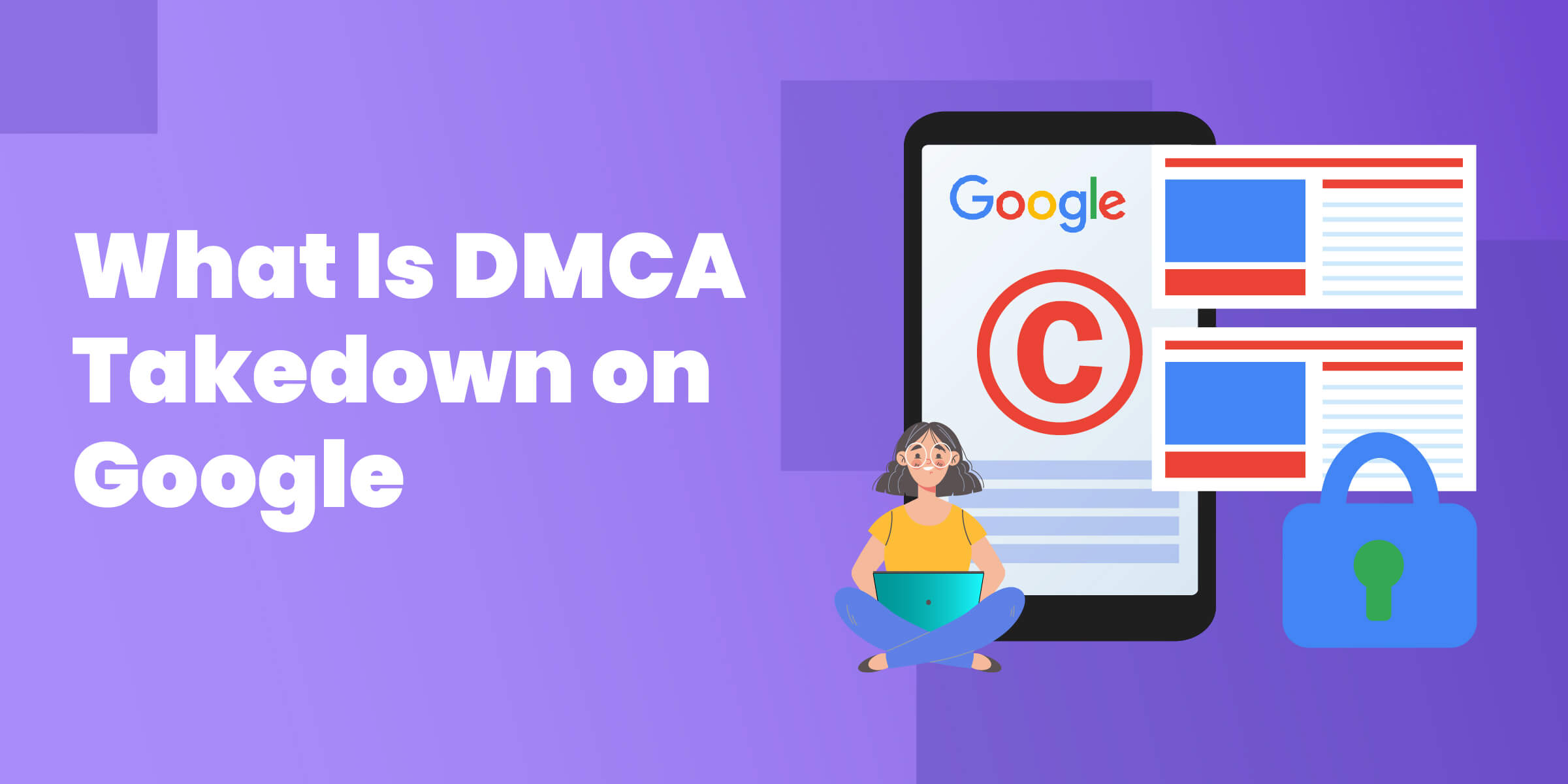 How to File a Google DMCA Takedown: Ultimate Guide - DMCA Authority