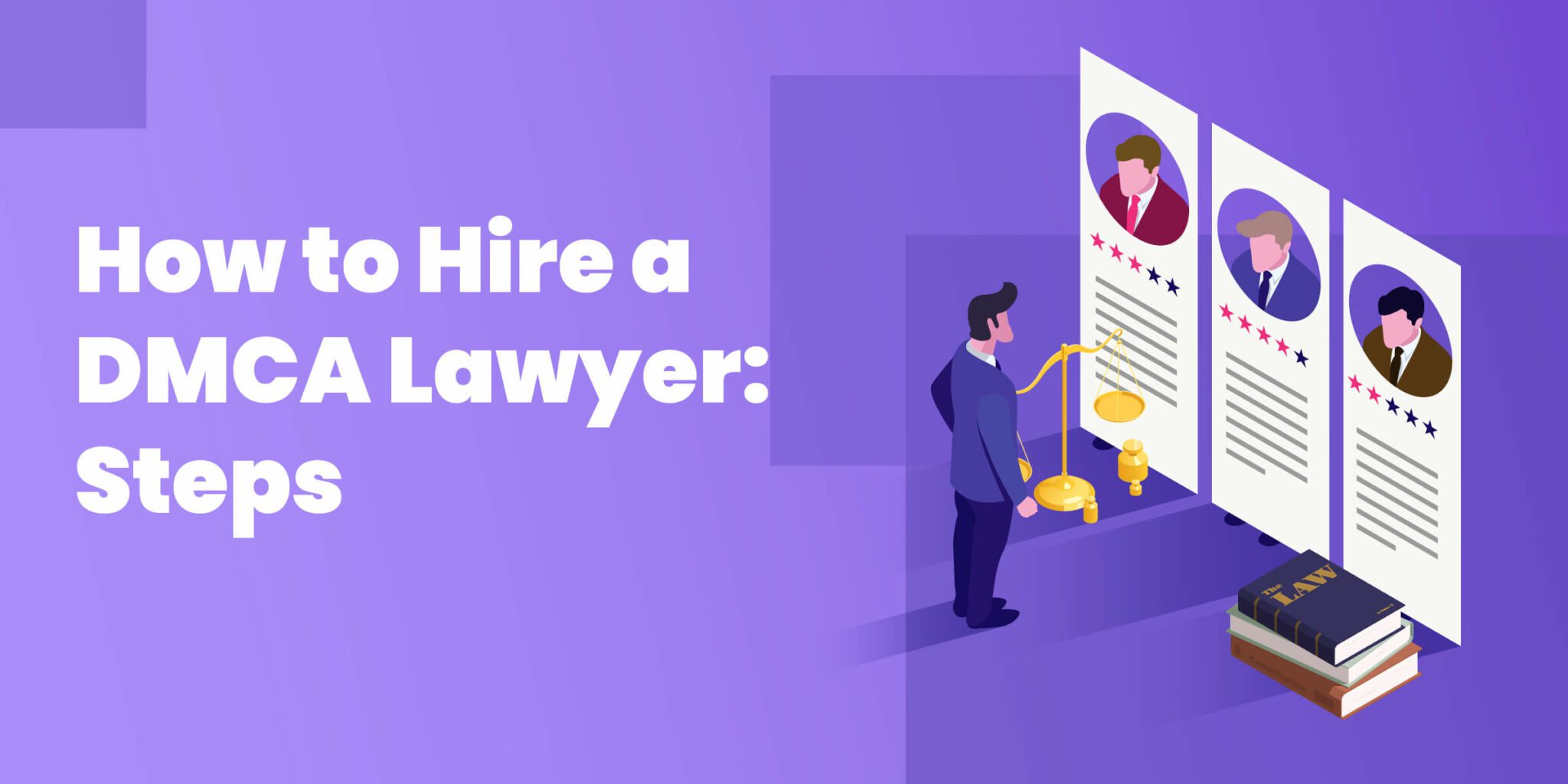 How to Hire DMCA Lawyer: Ultimate Guide - DMCA Authority